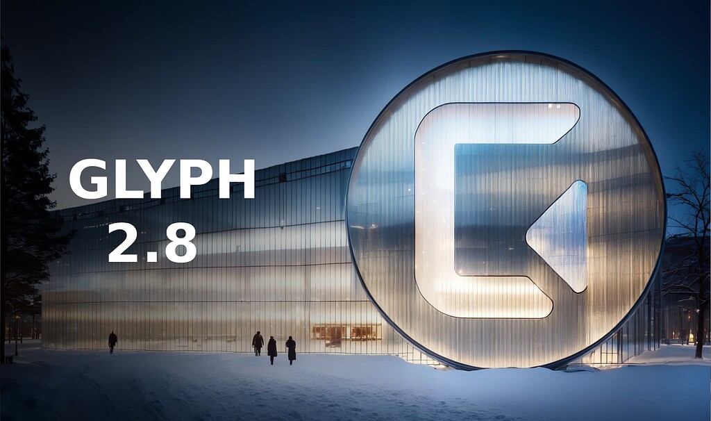 Glyph - Release 2.8 - Glyph - EvolveLAB Forum